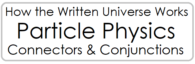 How the written universe works part 1: the connecting particle # ...